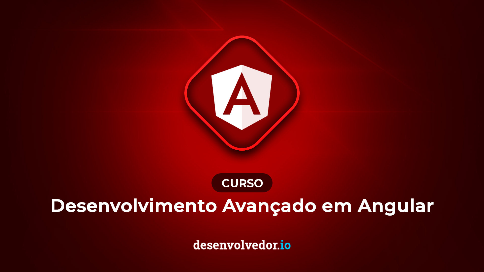 Curso Desenvolvimento Avançado em Angular | desenvolvedor.io